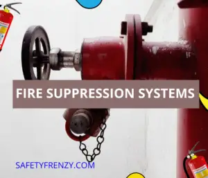 Fire Suppression System Types and Uses - SafetyFrenzy
