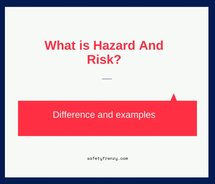 Difference Between A Hazard And A Risk SafetyFrenzy