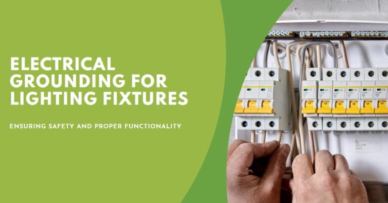 Grounding Light Fixtures: Protecting Lives and Properties - SafetyFrenzy